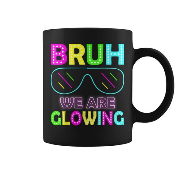 Bruh We Are Glowing Colorful Tie Dye Team For Women Coffee Mugs ...