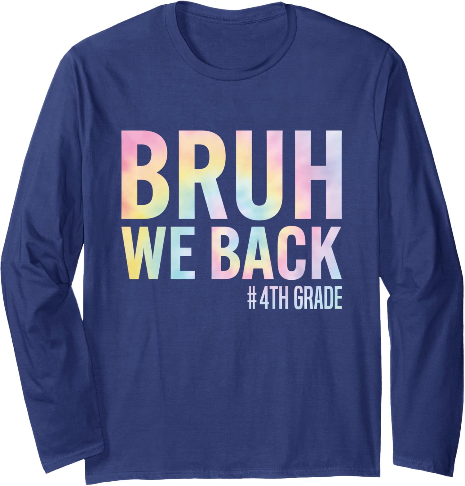 Bruh We Back 4th Grade - First Day of School Design Long Sleeve Tshirt ...