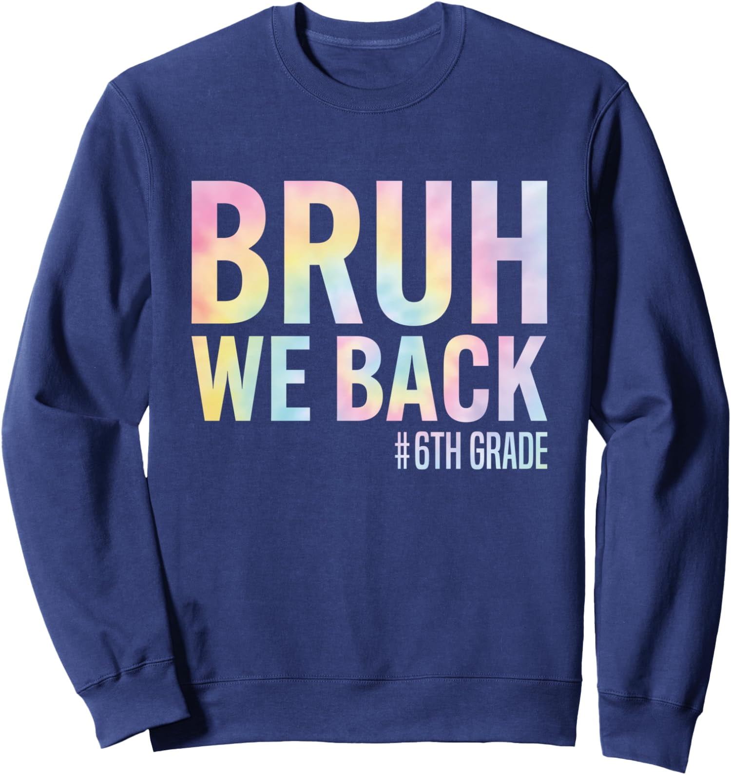 Bruh We Back 6th Grade - First Day of School Design Unisex Crewneck ...