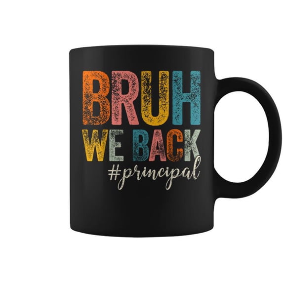 Bruh We Back Principal First Day Of School Back To School Coffee Mugs ...