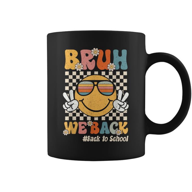 Bruh We Back Smile Face Retro Back To School Teacher Student Coffee ...