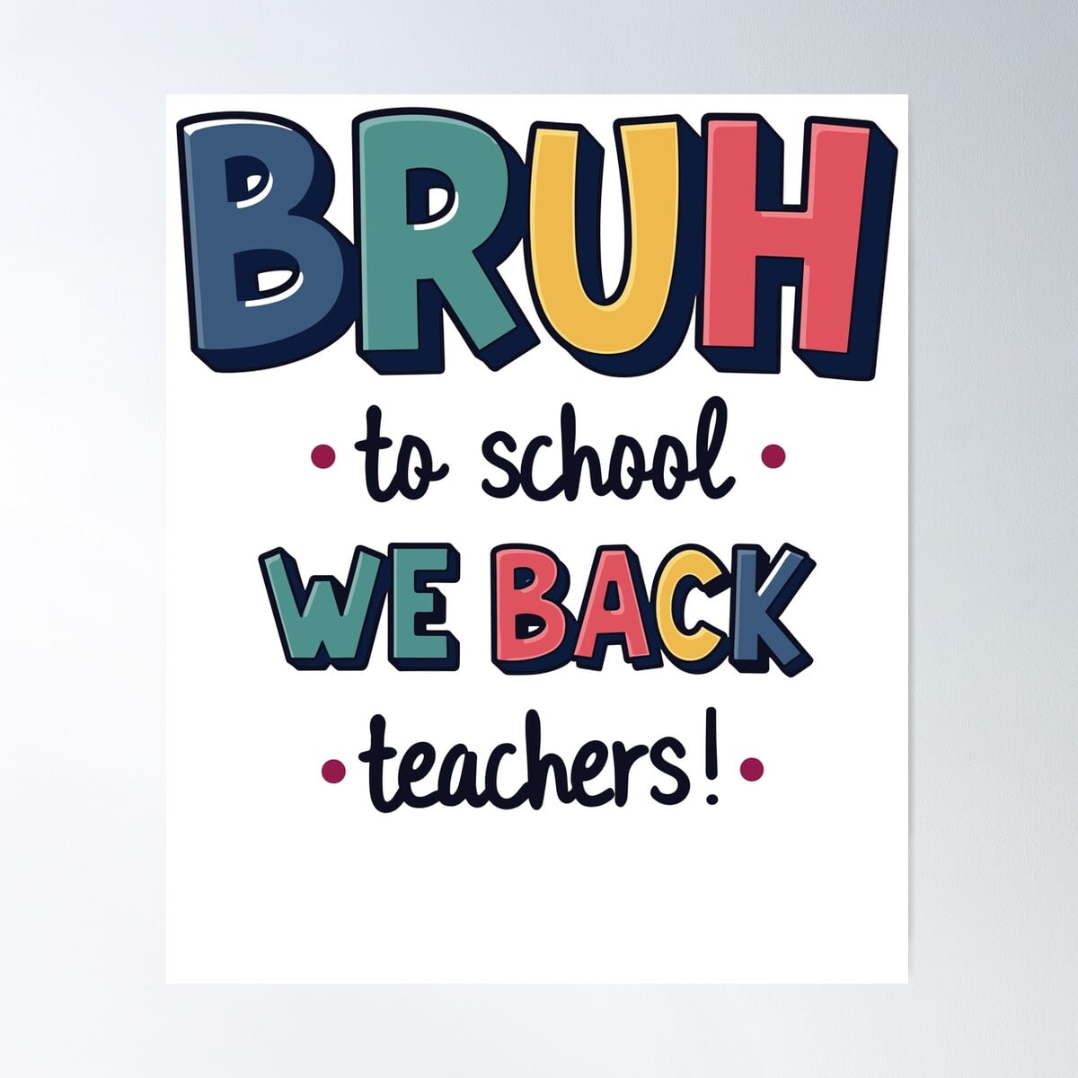 Bruh We Back To School Teachers Cute Gift Poster Wall Art, Modern Wall ...