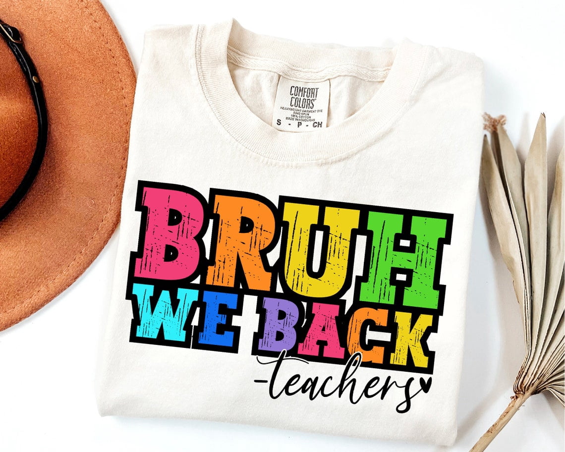 Bruh We Back shirt, Back To School shirt, Funny Teacher Life Quotes ...
