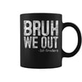 Bruh We Out 1St Graders First Grade Graduation Class Of 2024 Coffee ...