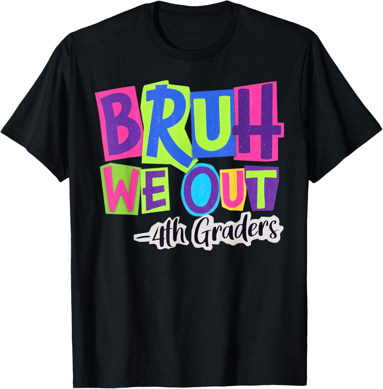 Bruh We Out 4th Grade Last Day of School 2026 Summer Break T-Shirt ...