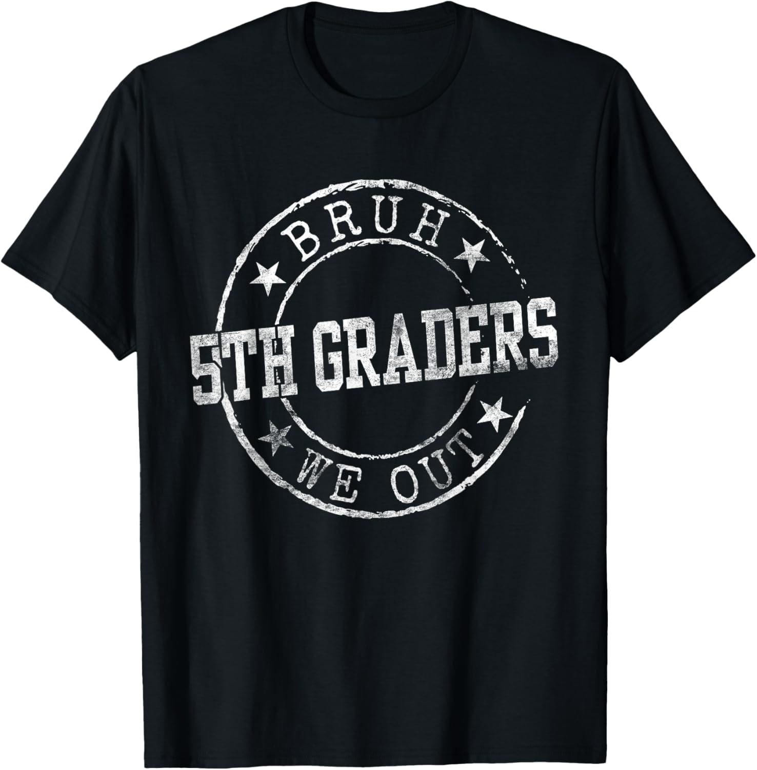 Bruh We Out 5Th Graders Circle Emblem Graduation Class 2025 T-Shirt ...