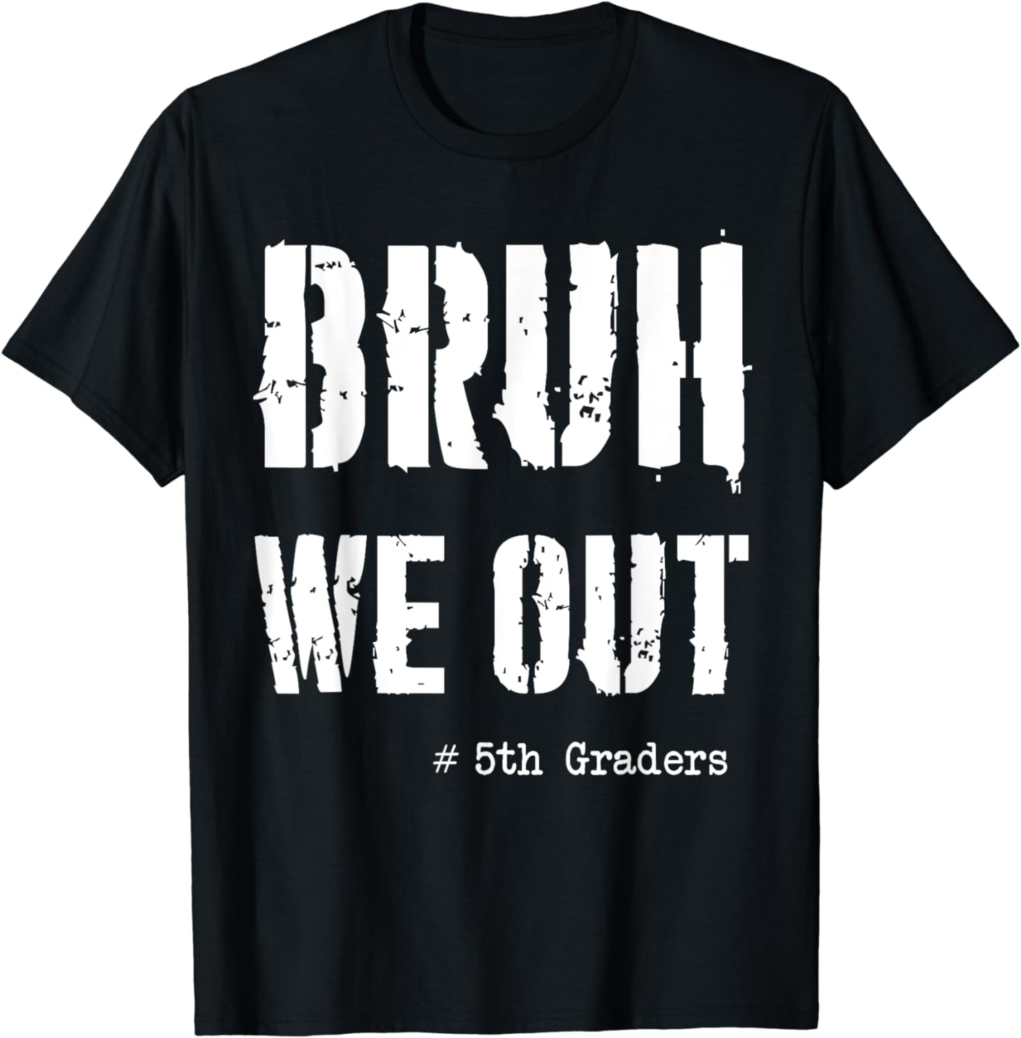 Bruh We Out 5th Graders Fifth Grade Shirt Graduation T-Shirt - Walmart.com