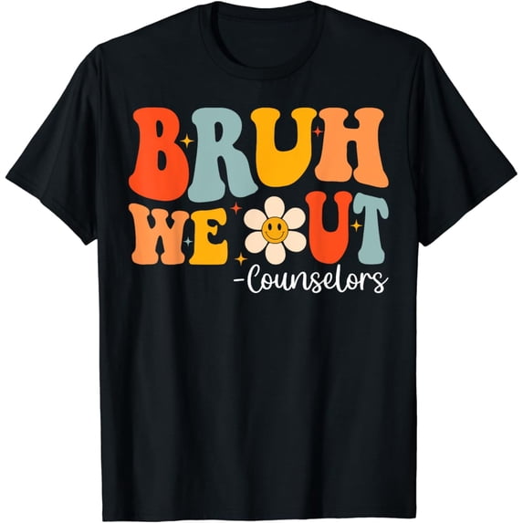 Bruh We Out Counselors Last Day Of School T-Shirt Gift for Men Women ...