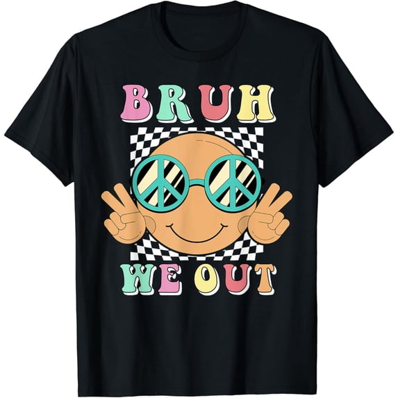 Bruh We Out Happy Last Day Of School Smile Summer Groovy T-Shirt Gift ...