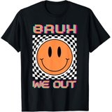 Bruh We Out Happy Last Day Of School Smile Summer T-Shirt Gift for Men ...