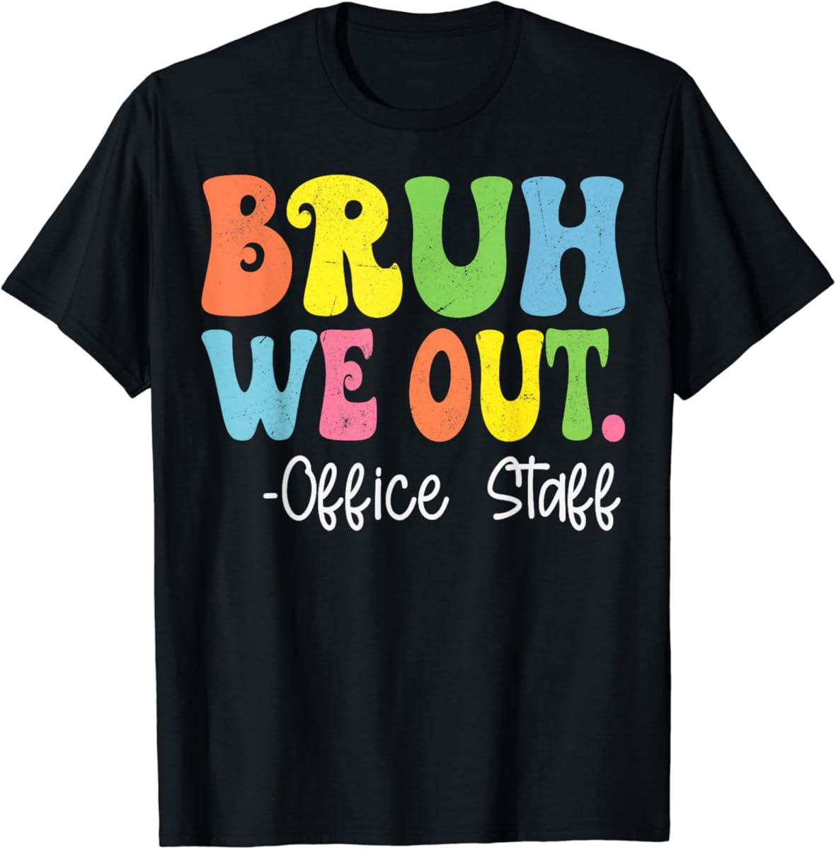 Bruh We Out Happy Last Day Of School T-Shirt Gift for Men Women Unisex ...