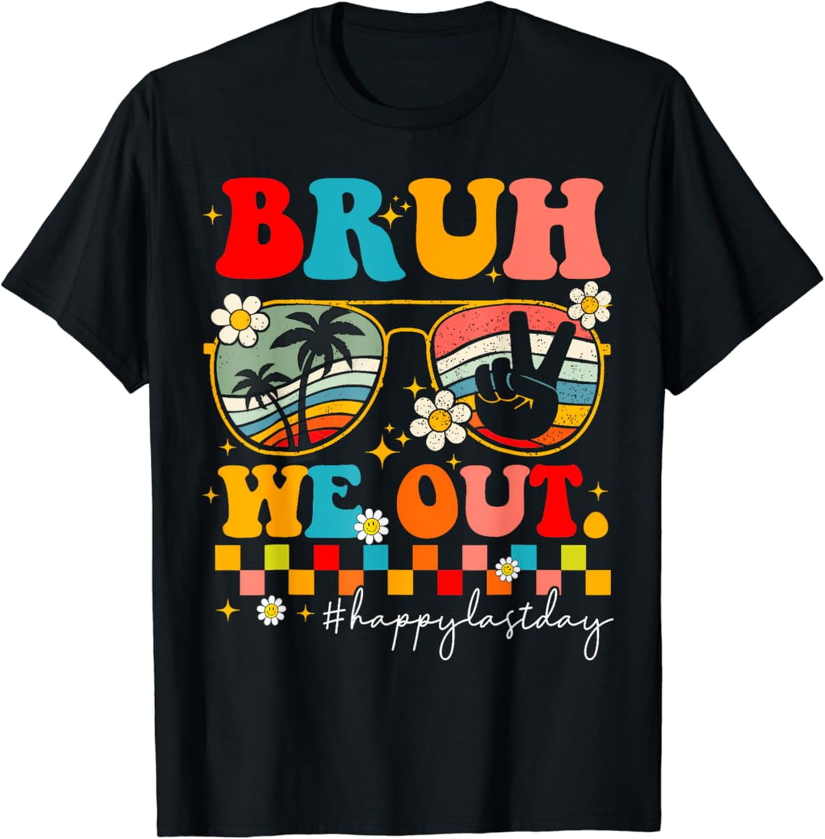 Bruh We Out Happy Last Day Of School Teacher Boy Girl Summer T-Shirt ...