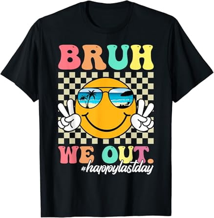 Bruh We Out Happy Last Day Of School Teacher Boy Girl Summer T-Shirt ...