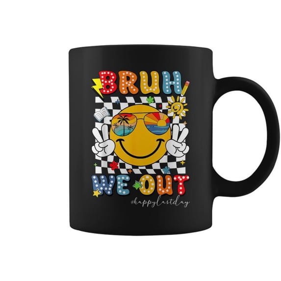 Bruh We Out Happy Last Day Of School Teacher Student Coffee Mugs ...