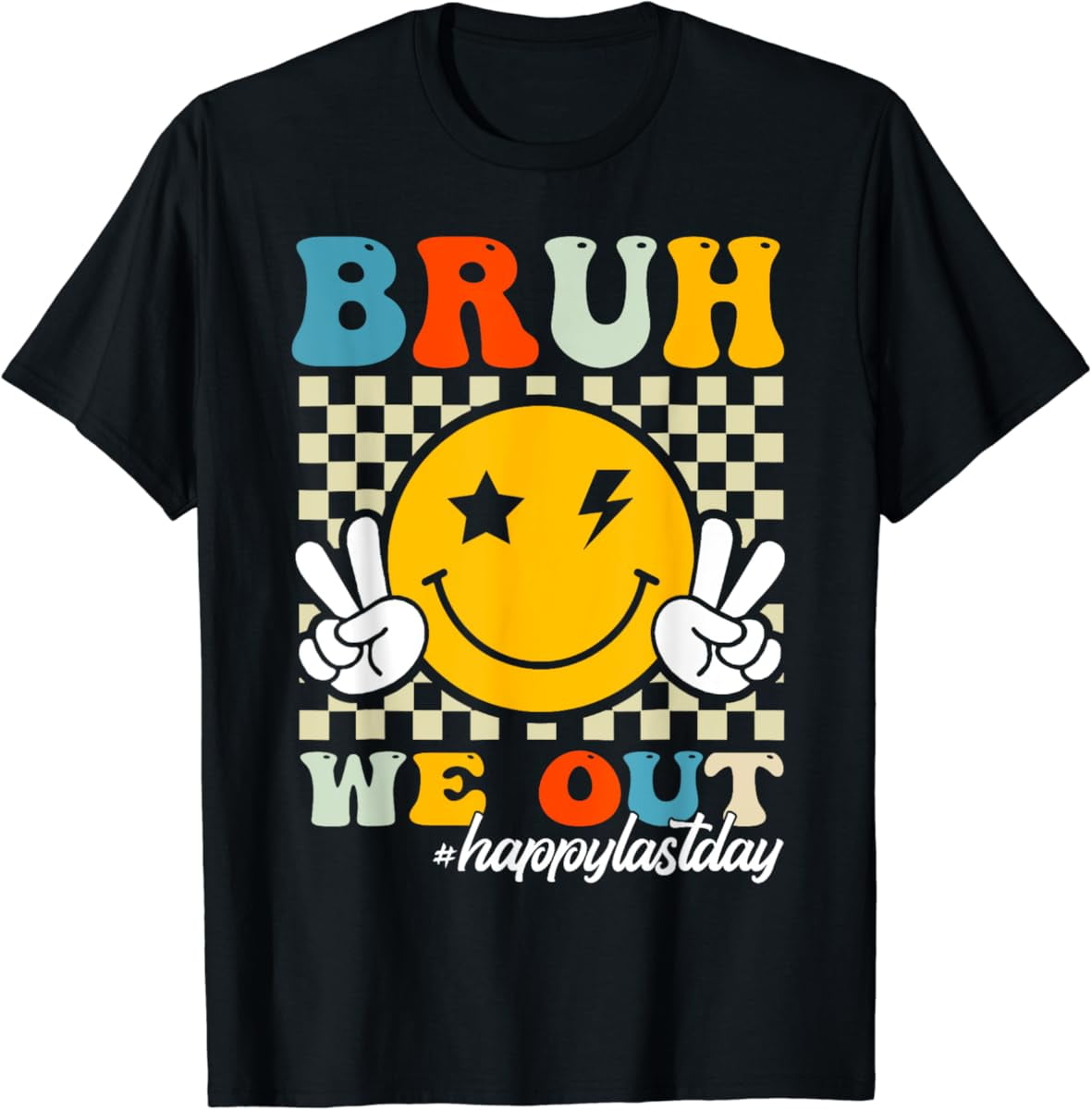 Bruh We Out Happy Last Day Of School Teachers Boys Girls T-Shirt Gift ...