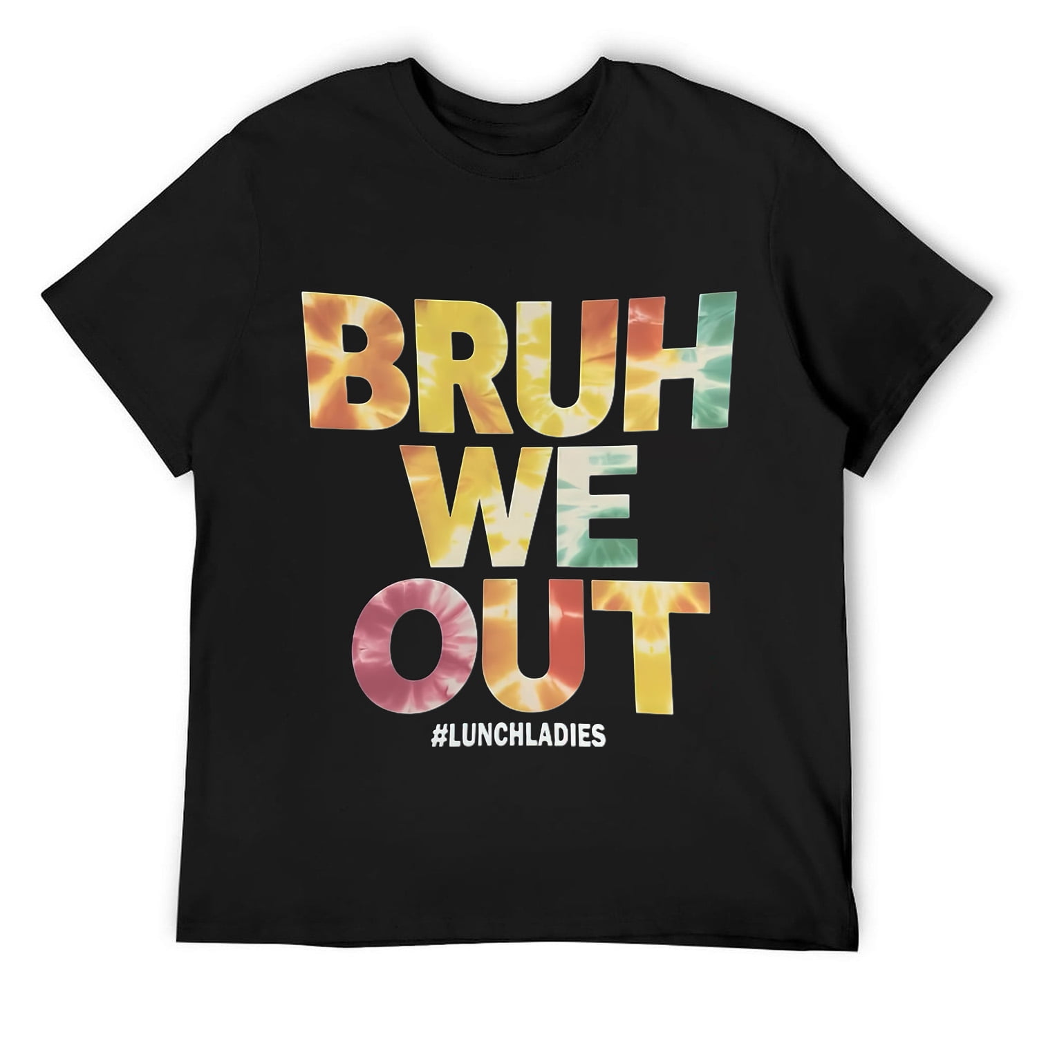 Bruh We Out Lunch Ladies Last Day Of School Retro Tie Dye T Shirts ...