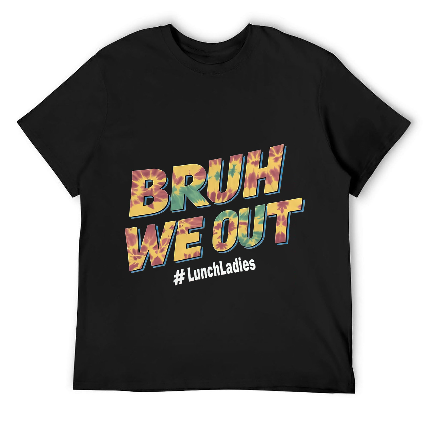 Bruh We Out Lunch Ladies Last Day Of School Retro Tie Dye T Shirts ...