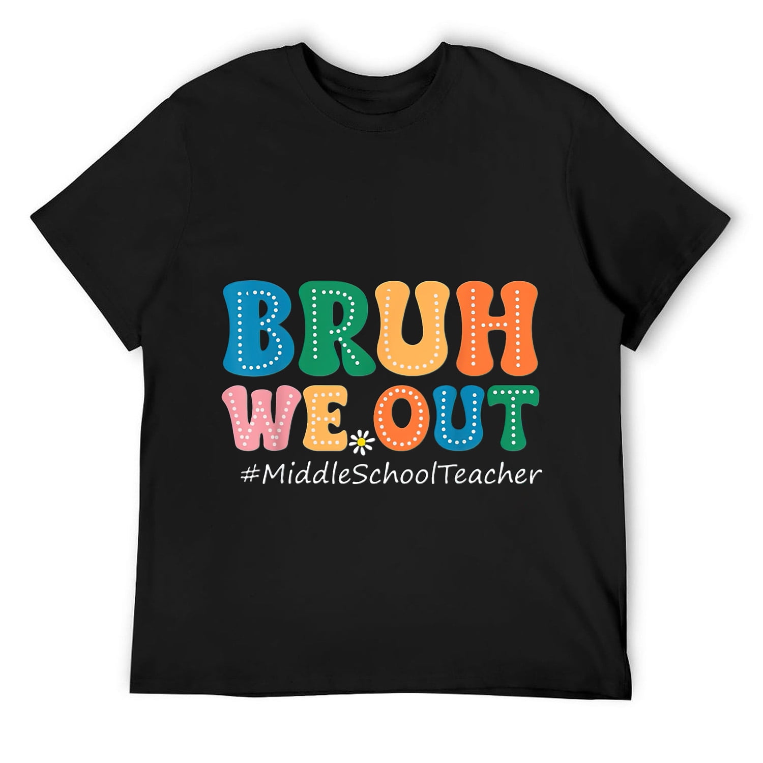 Bruh We Out Middle School Teacher Cute End Of School Year T-Shirt ...