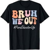 Bruh We Out Para Educator Happy Last Day Of School Groovy T-Shirt Gift ...
