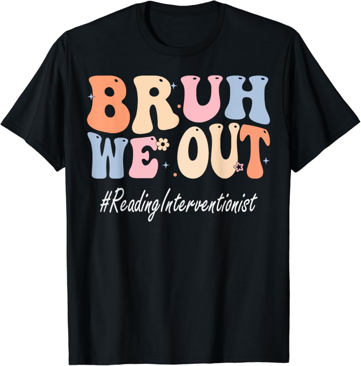 Bruh We Out Reading Interventionist Last Day Of School T-Shirt Gift for ...