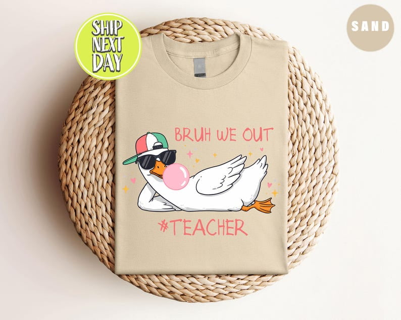 Bruh We Out Teacher Funny Schools Out For Summer Silly Goose Tshirt ...
