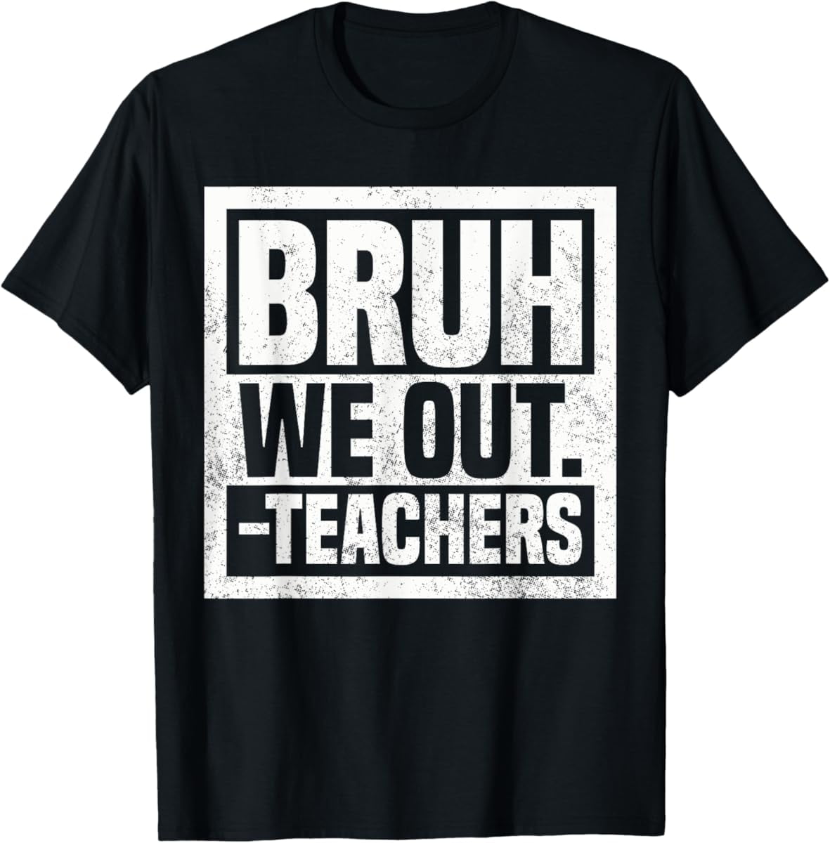 Bruh We Out Teachers End Of School Year Hello Summer Vingate Unisex Men ...