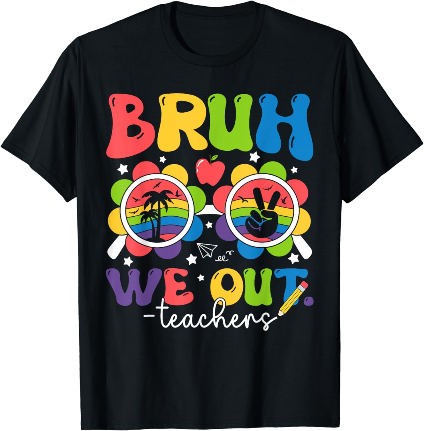 Bruh We Out Teachers Funny Last Day Of School Teacher Summer Cotton T ...