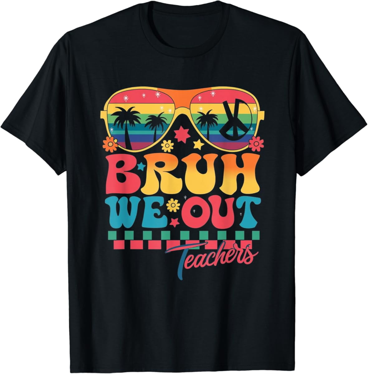 Bruh We Out Teachers Happy Last Day Of School Gifts T-Shirt Gift for ...