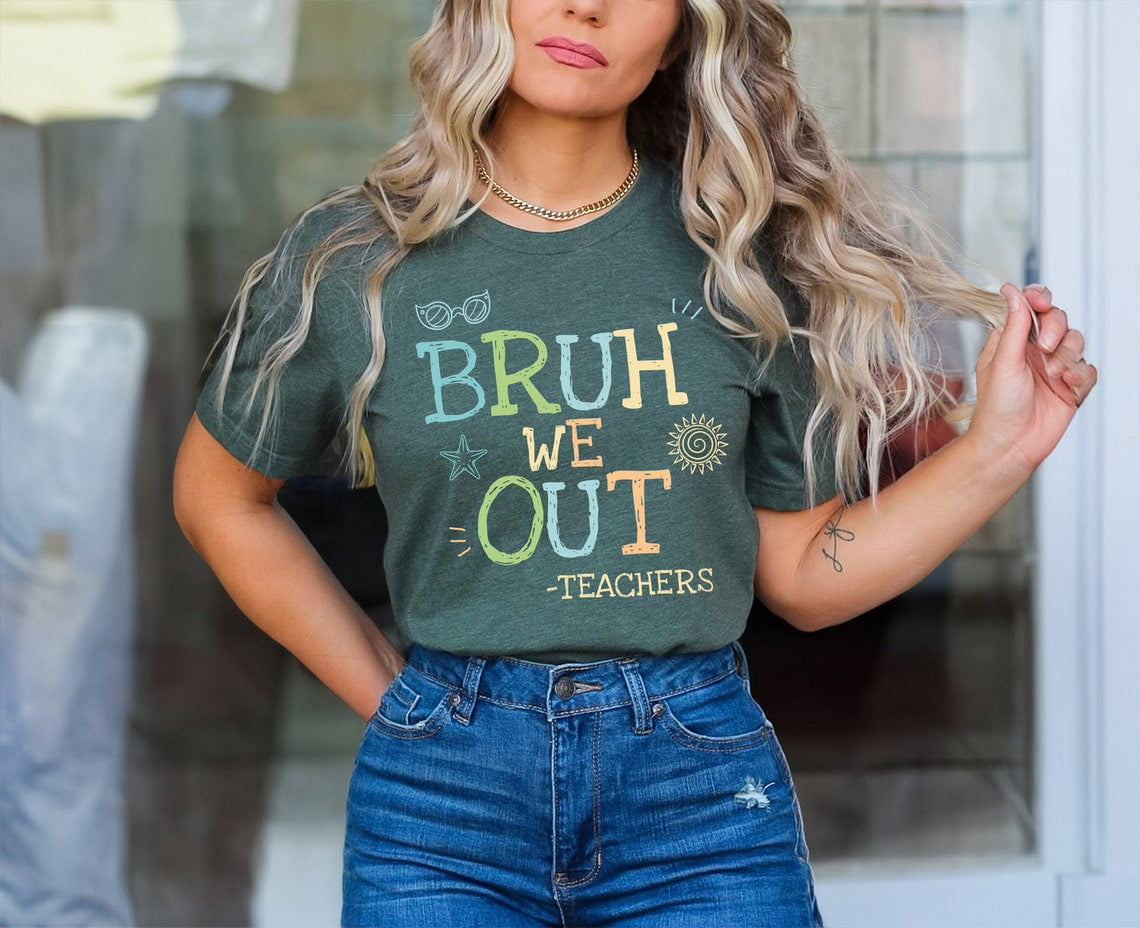 Bruh We Out Teachers, Last Day Of School, End Of Year Teacher Shirt ...