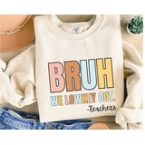 Bruh We Out Teachers Shirt Last Day Of School Retro Crewneck Teacher ...