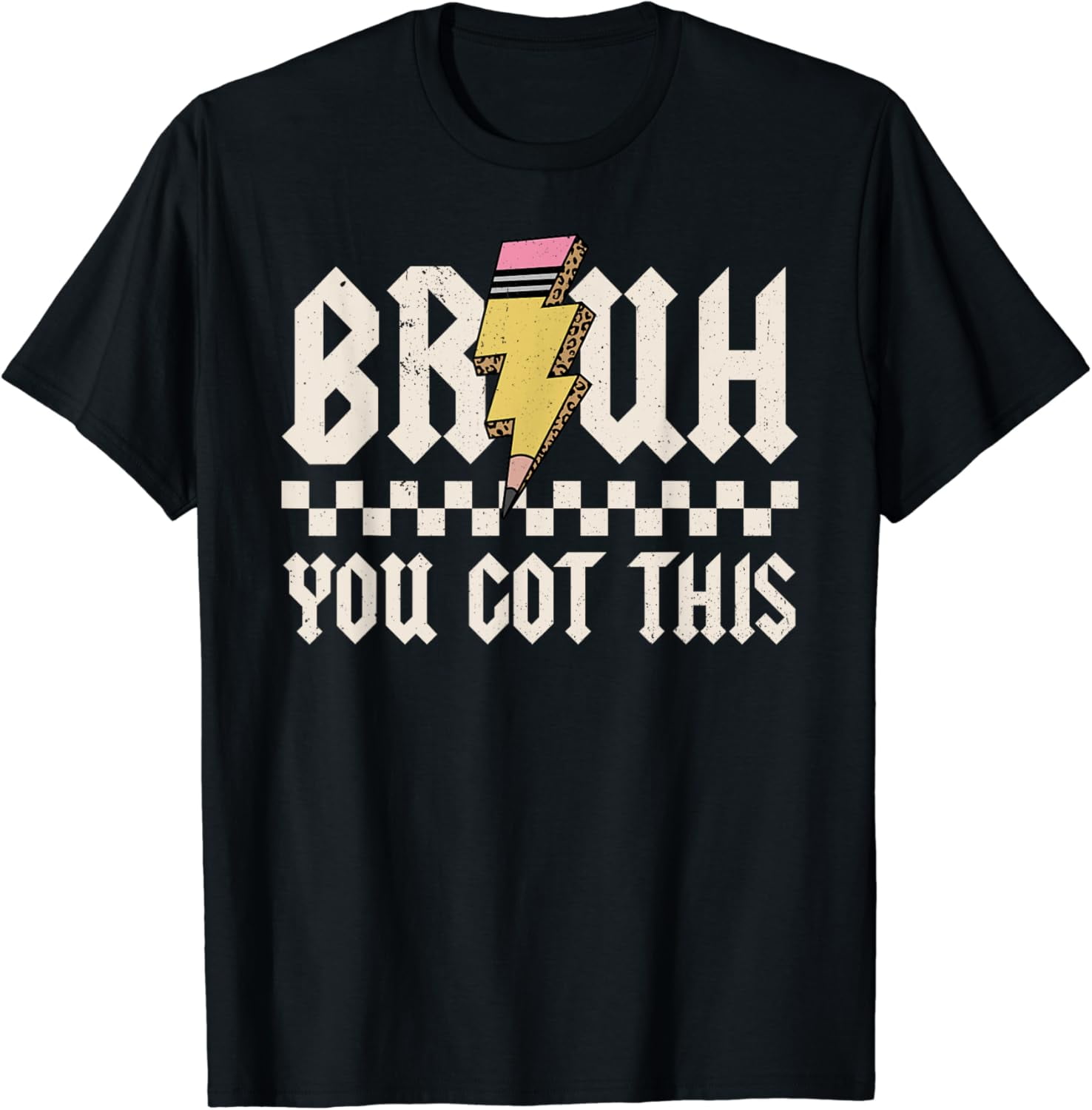 Bruh You Got This Test Day Teacher Student Motivational Abcd T-Shirt ...