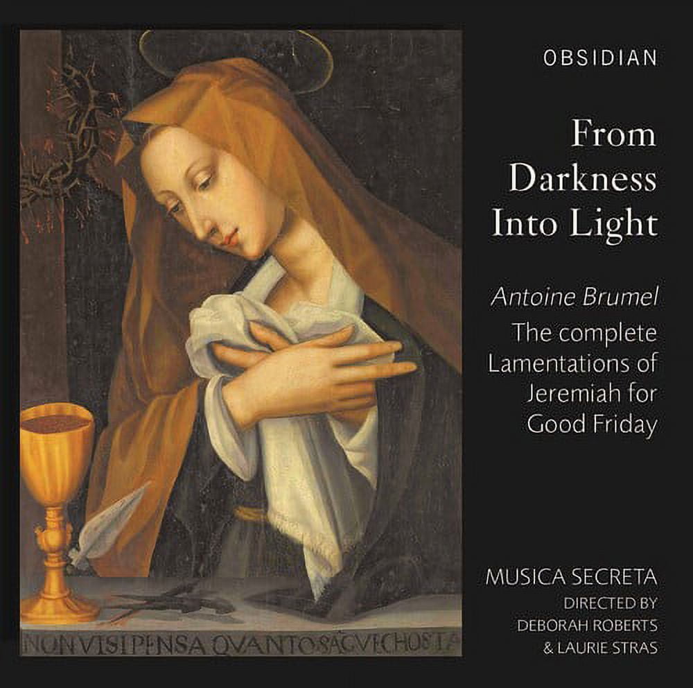 Brumel / Musica Secreta / Stras - From Darkness Into Light - Music ...