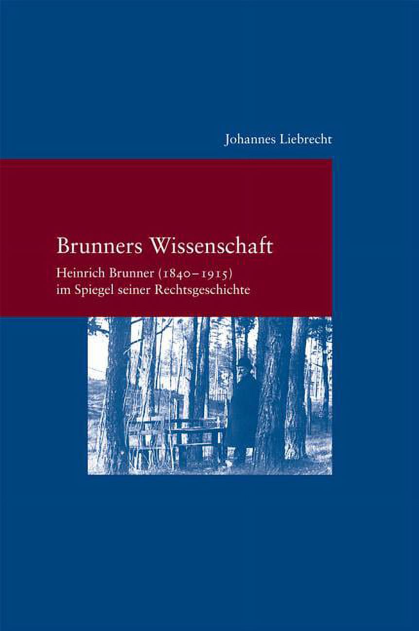Brunners Wissenschaft: Heinrich Brunner(1840-1915) im Spiegel seiner ...