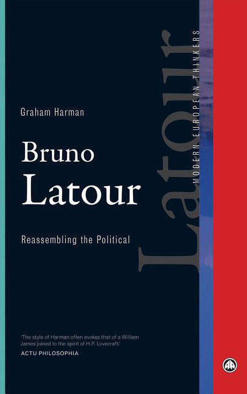 Bruno Latour: Reassembling the Political (Paperback) - Walmart.com Bruno Latour: Reassembling the Political (Paperback) - Walmart.com