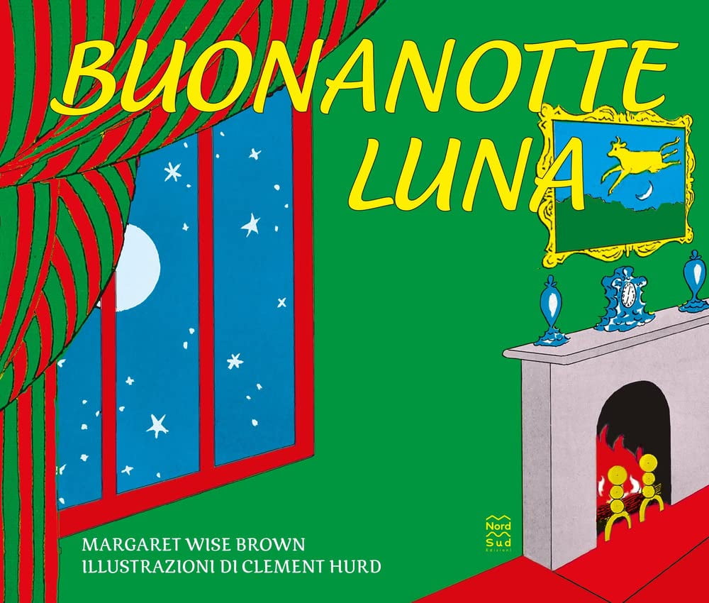 Bruno Tognolini,Clement Hurd,Margaret Wise Brown Buonanotte luna ...