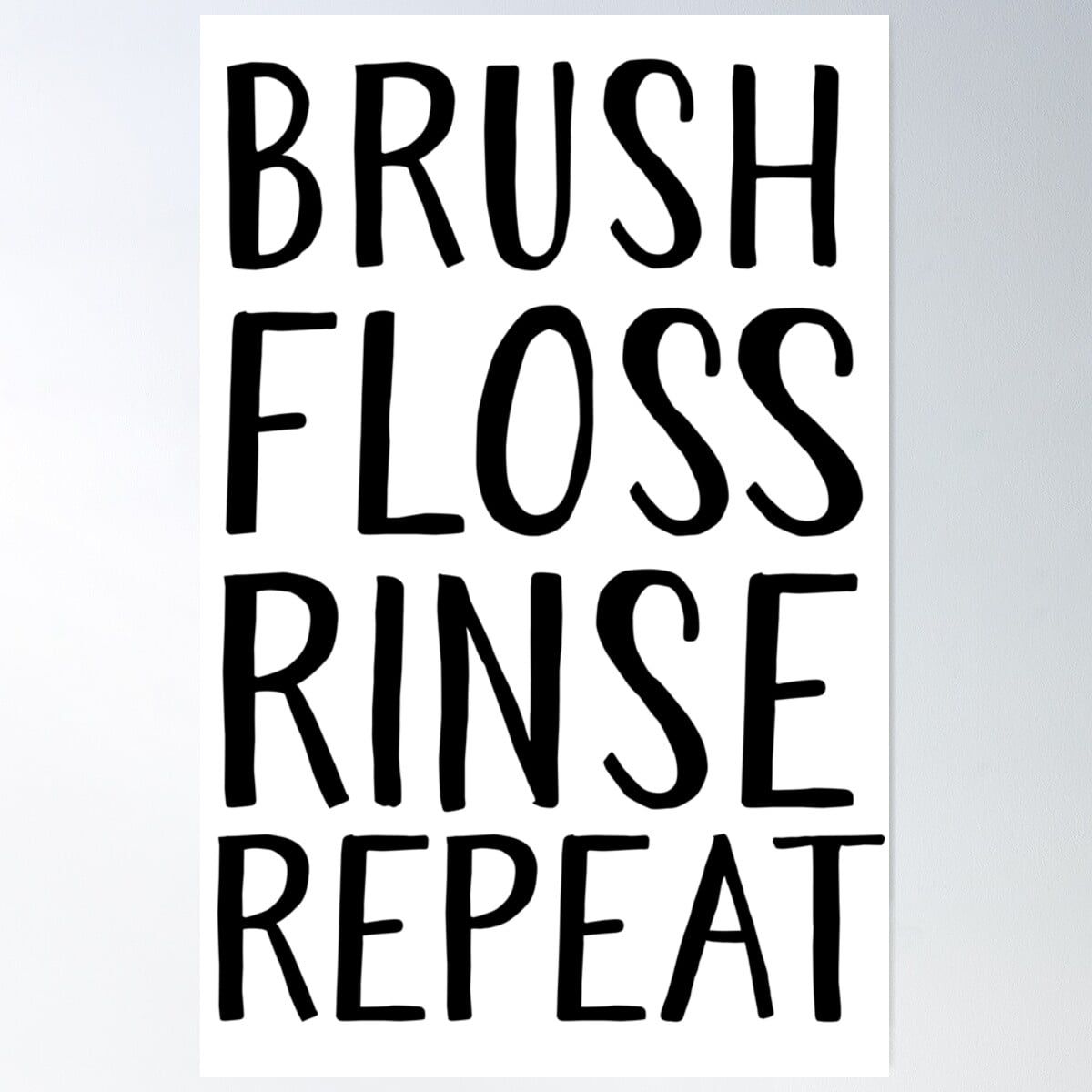 Brush, Floss, Rinse, Repeat, Dentist Tips Poster Wall Art, Modern Wall ...