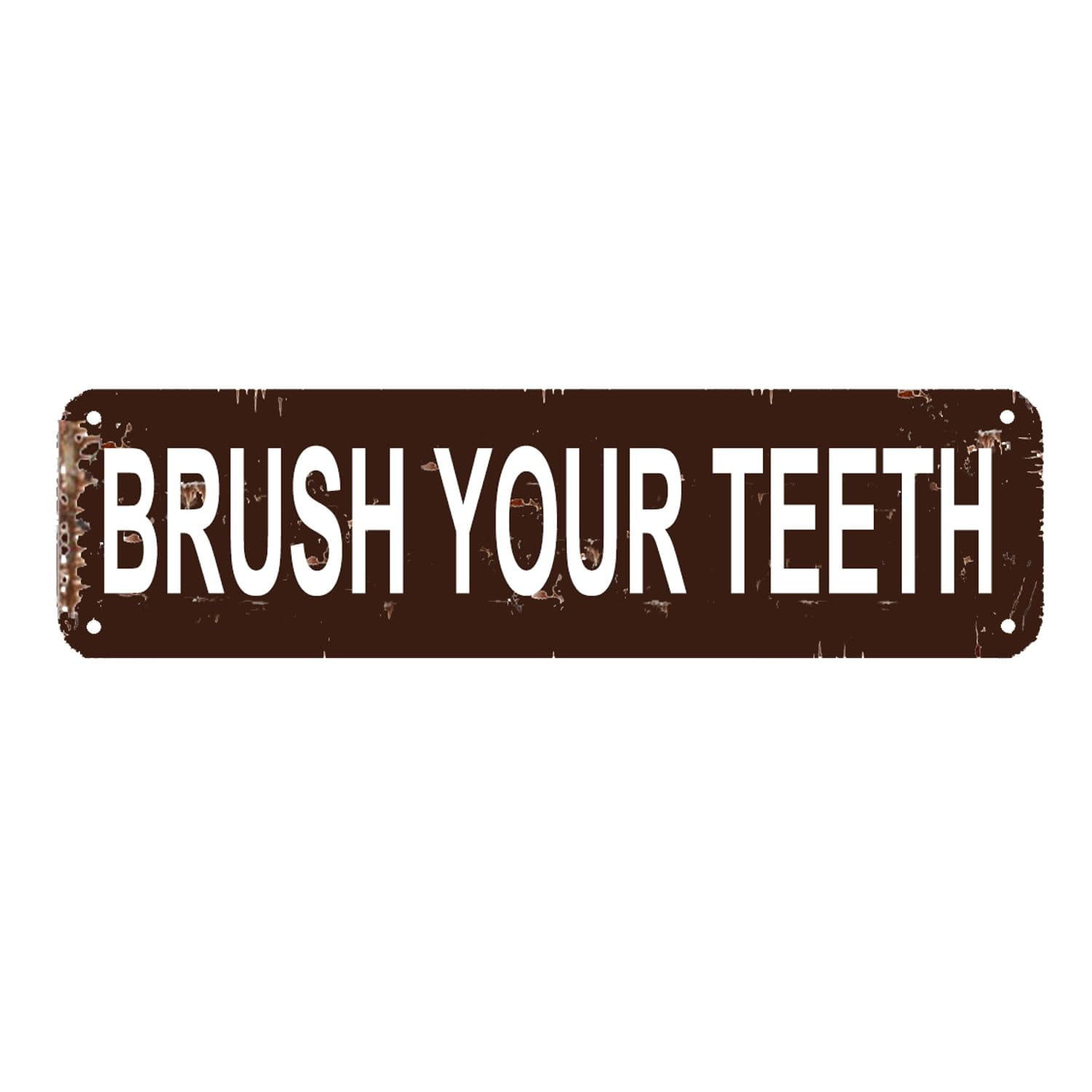 Brush Your Teeth Sign Rustic Man Cave Wall Decor Metal Sign Size: 4 x ...