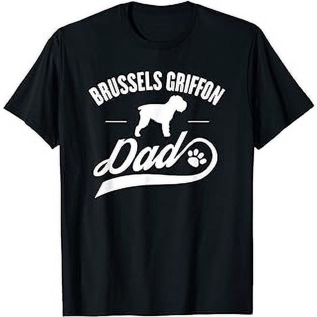 Brussels Griffon Dog Dad T-Shirt - Dog Owner Lover T-Shirt - Walmart.com