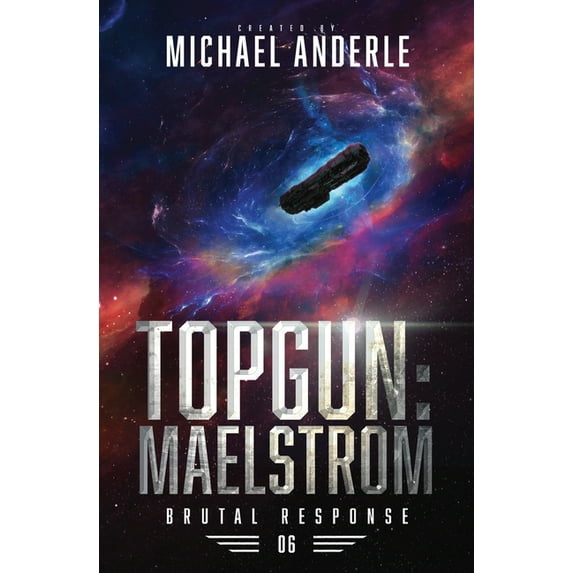 Brutal Response Topgun: Maelstrom: Brutal Response Book 6, Book 6 ...