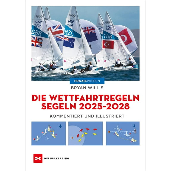 Bryan Willis Die Wettfahrtregeln Segeln 2025 bis 2028: Kommentiert und illustriert (Paperback ...