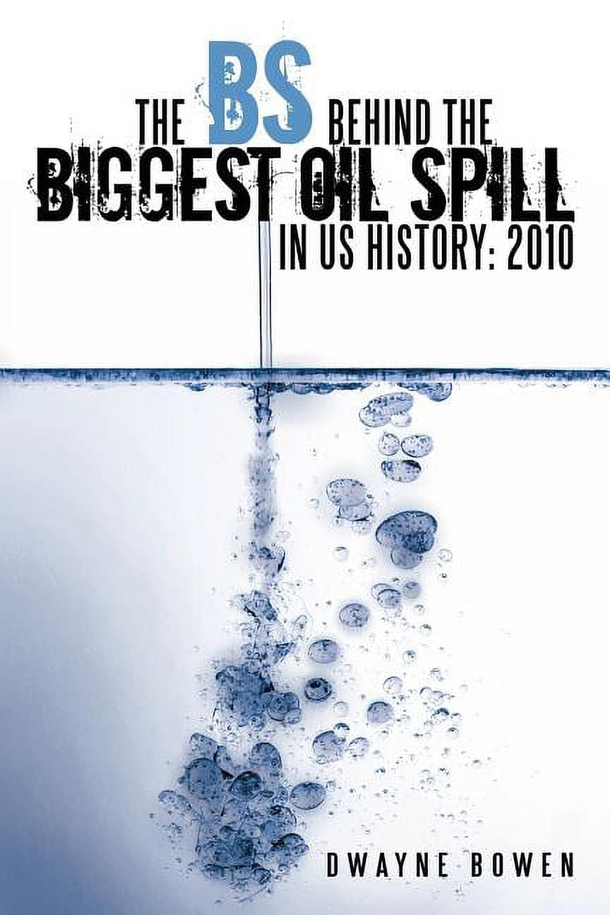Bs Behind the Biggest Oil Spill in Us History: 2010 - Walmart.com