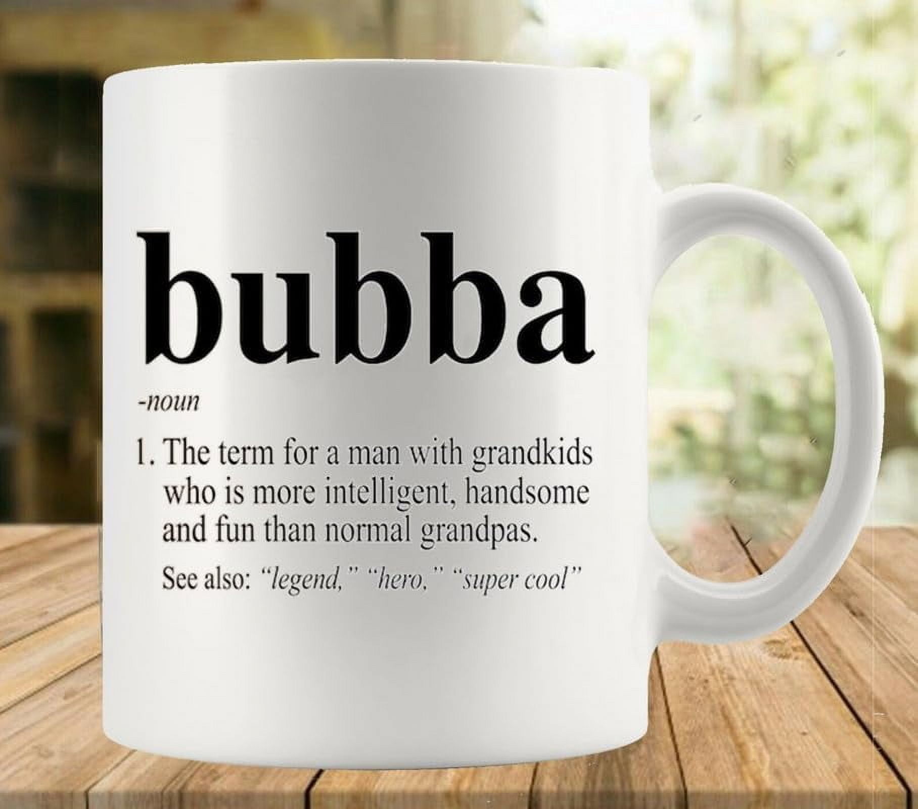 Bubba Definition 11 Ounces Funny White Mug - Cute Coffee And Tea Mug ...