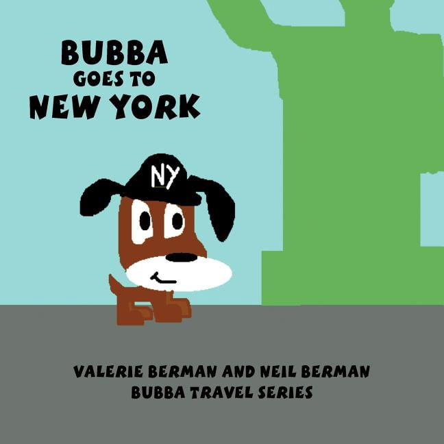 Bubba Goes to New York : Bubba Travel Series - Walmart Business Supplies
