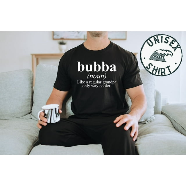 Bubba Grandpa Fathers Day Definition Shirt, Gifts, Funny Tee, Tshirt ...