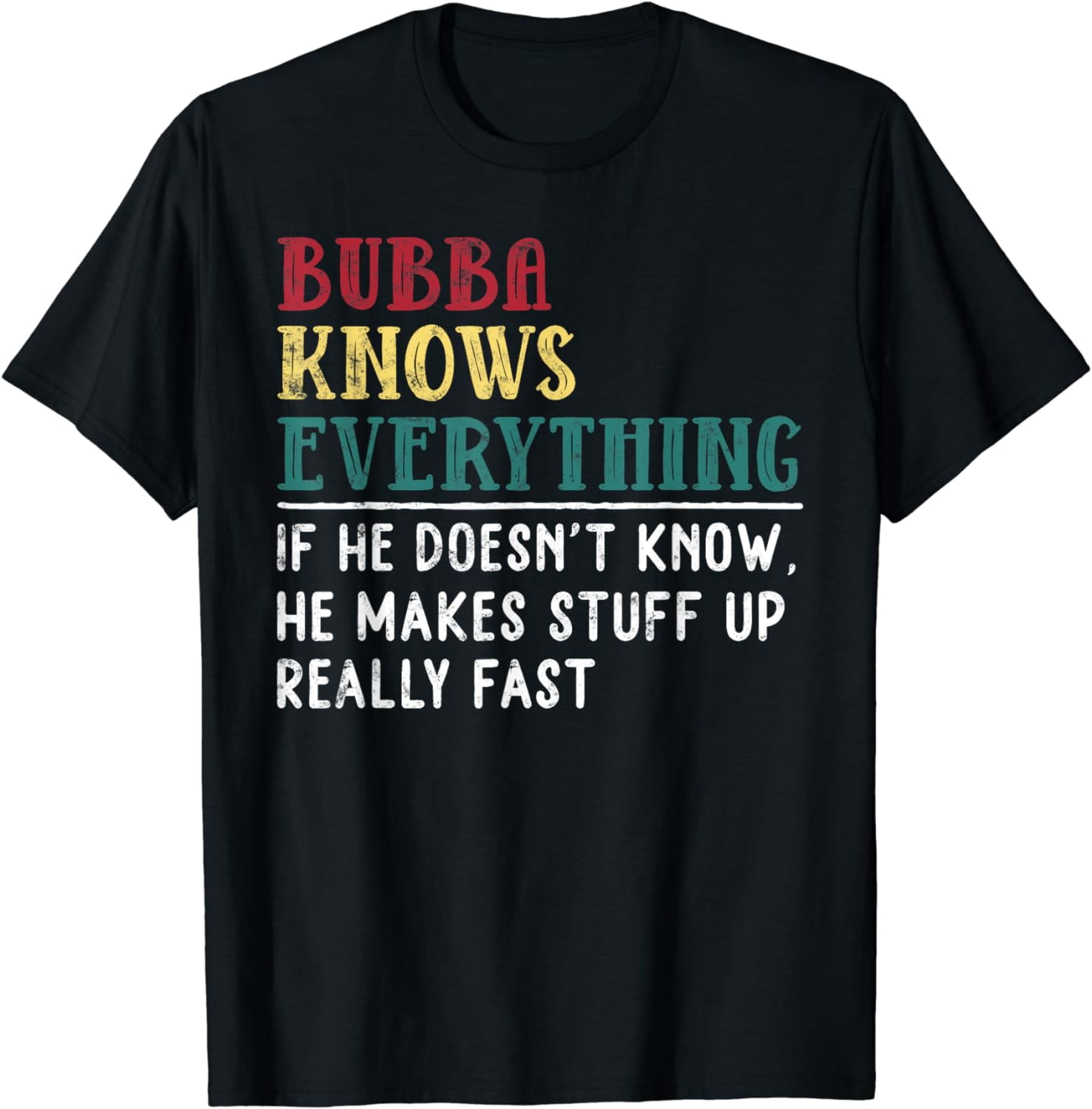 Bubba knows everything Father's Day gift for Brother Bubba T-Shirt ...