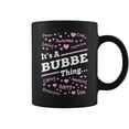 Bubbe Grandma Gift Its A Bubbe Thing Coffee Mugs - Walmart.com