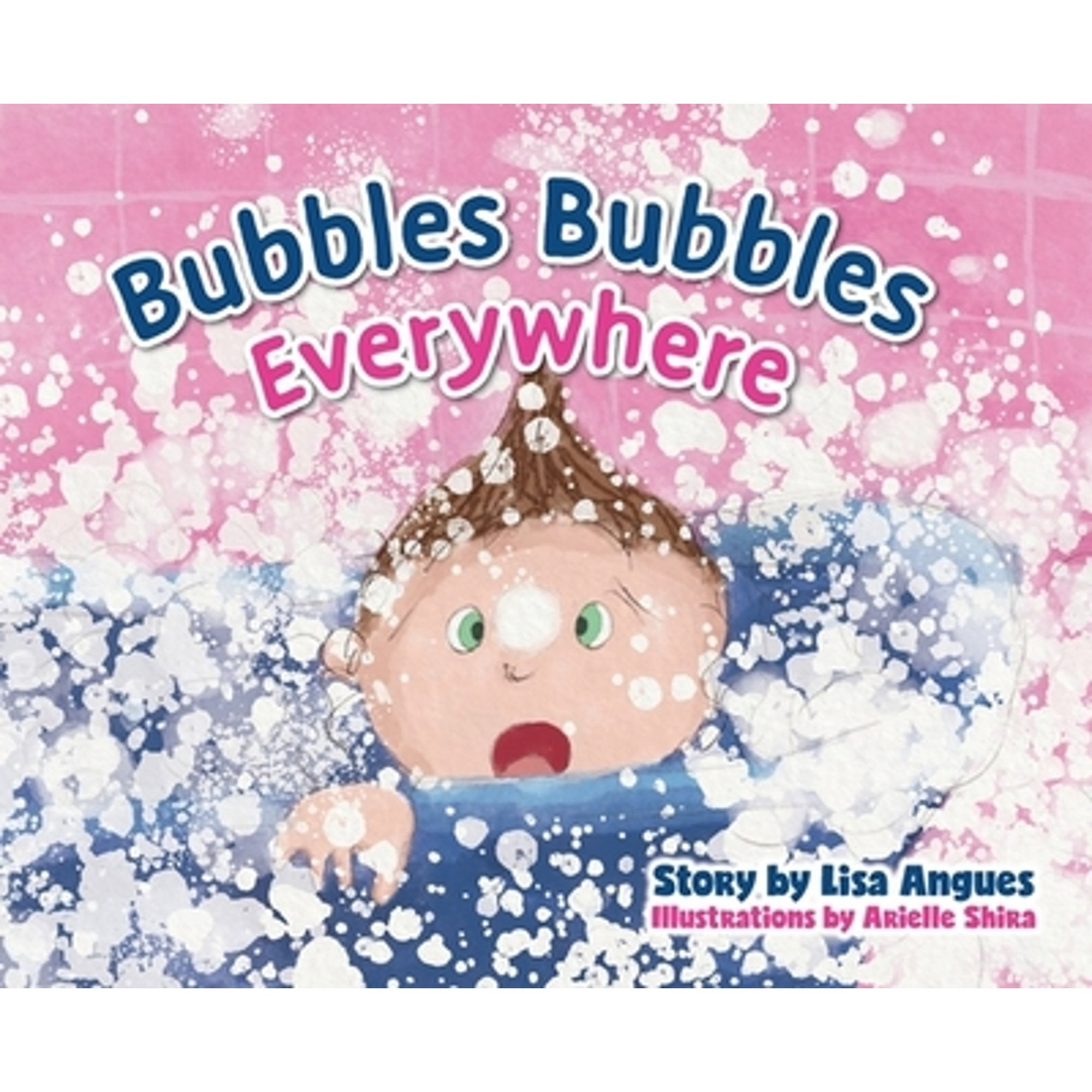 Bubbles Bubbles Everywhere (Hardcover) by Lisa Angues - Walmart.com