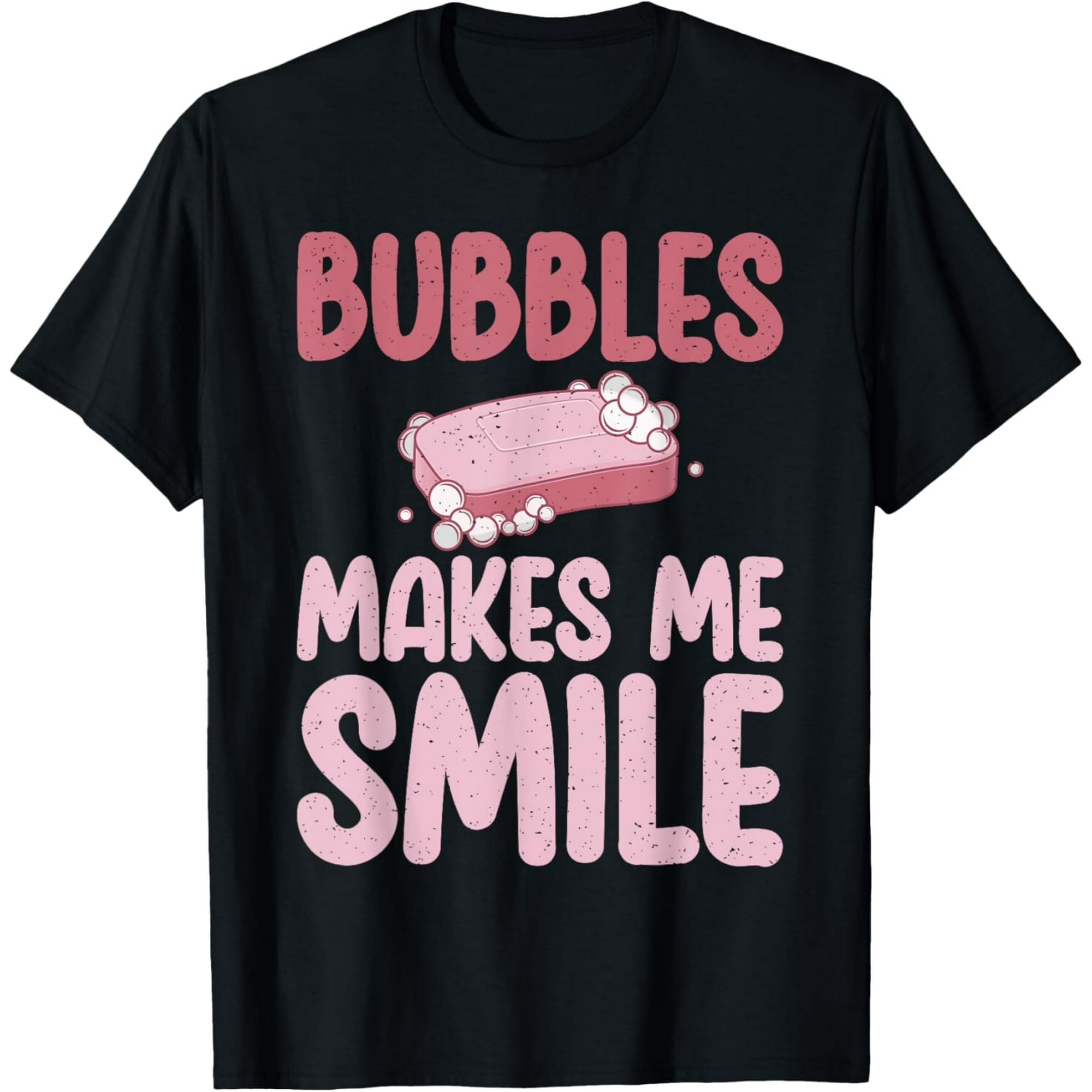 Bubbles makes me Smile Soap Making T-Shirt men and women can wear ...