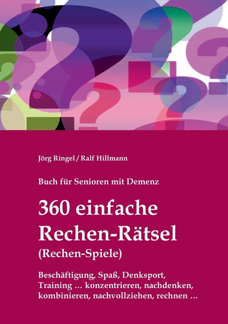 Buch für Senioren mit Demenz - 360 einfache Rechen-Rätsel / Rechen-Spiele : Beschäftigung, Spaß ...