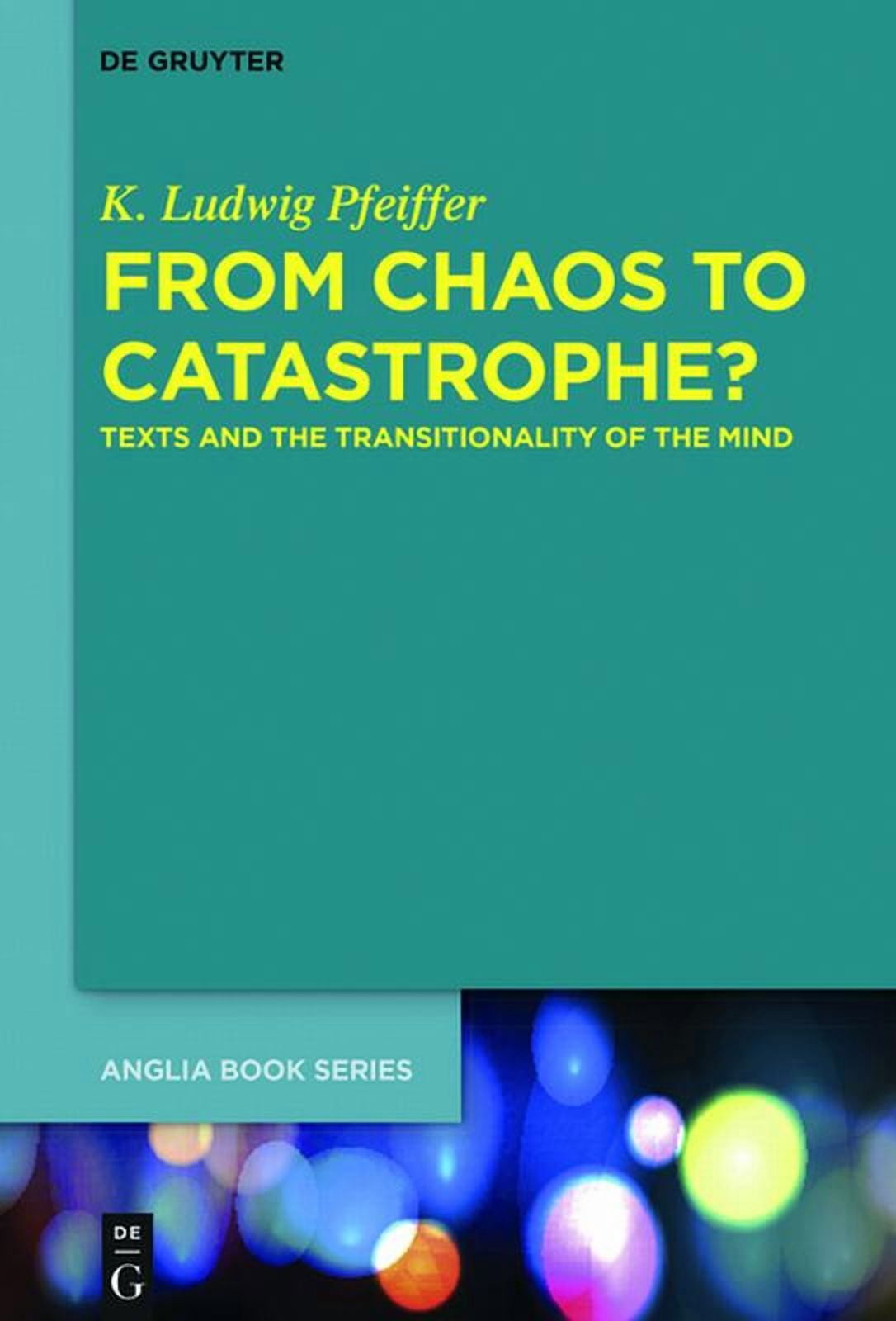Buchreihe Der Anglia / Anglia Book From Chaos to Catastrophe?: Texts ...
